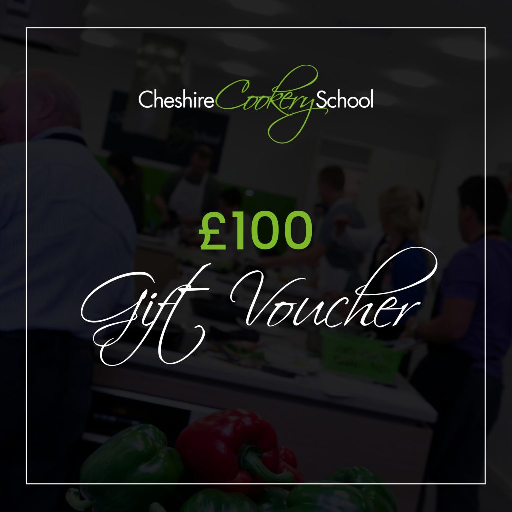 £100 Gift Voucher - The Cheshire Cookery School